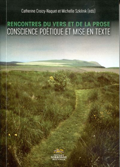 Rencontres du vers et de la prose Conscience poetique et mise en texte ...