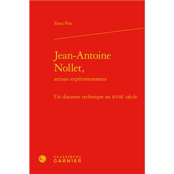 Jean-Antoine Nollet, Un discours technique au XVIIIe siècle - relié ...