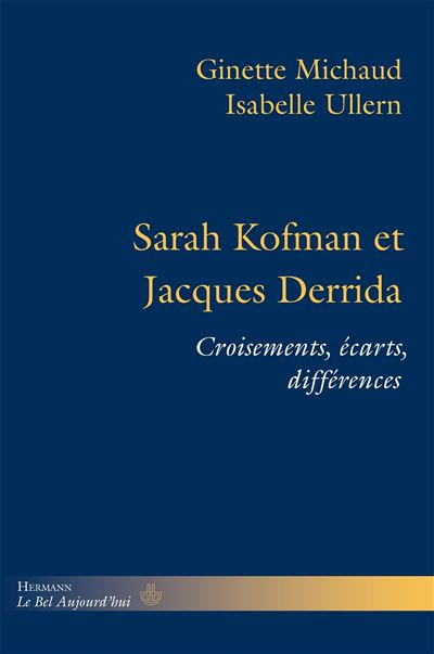 Sarah Kofman et Jacques Derrida Croisements, écarts, différences ...