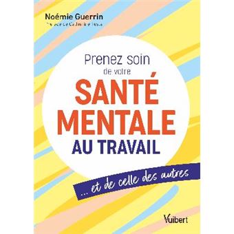 Prenez soin de votre santé mentale au travail… et de celle des autres ...