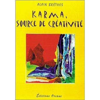 Karma. source de créativité - broché - Alain Brêthes - Achat Livre | fnac