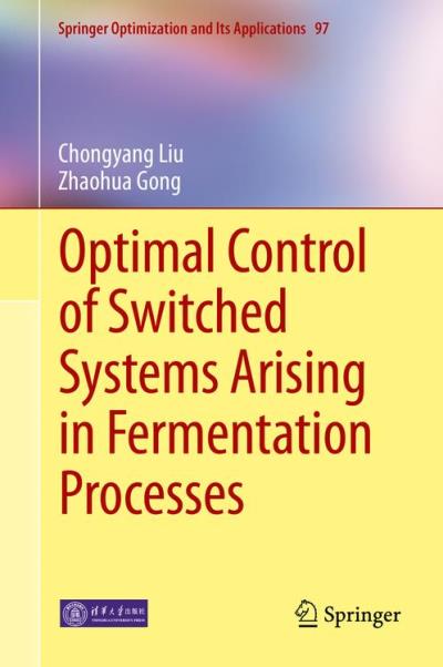 Optimal control of switched systems arising in fermentation - relié - Chongyang Liu - Achat ...