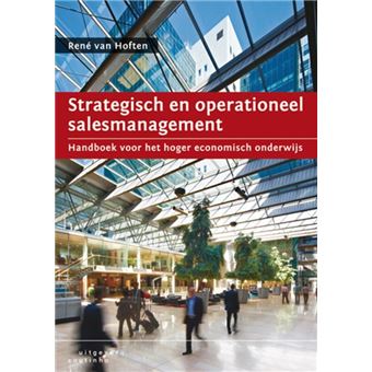 Strategisch en operationeel salesmanagement handboek voor het hoger ...