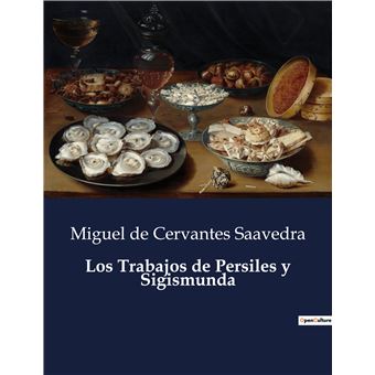 Los Trabajos de Persiles y Sigismunda - broché - Miguel De Cervantes ...