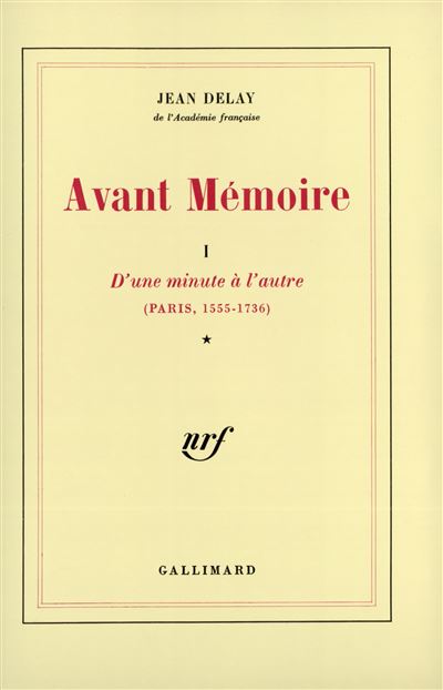 Avant Mémoire D'une minute à l'autre (Paris, 1555-1736) Tome 1 - Jean ...
