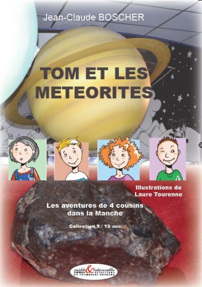 Tom et les météorites Les aventures de 4 cousins dans la Manche ...