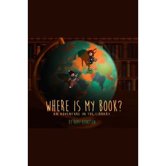 Where Is My Book? An Adventure in the Library… - ebook (ePub) - Romy ...