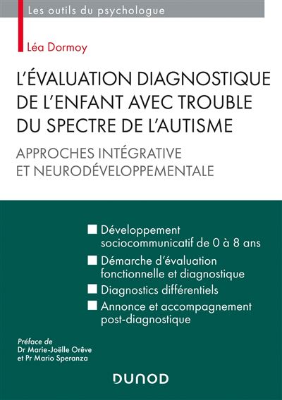 L'évaluation diagnostique de l'enfant avec trouble du spectre de l'autisme Approches intégrative ...