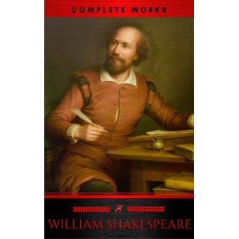 The Complete Works of William Shakespeare (37 plays, 160 sonnets and 5 Poetry Books With Active ...