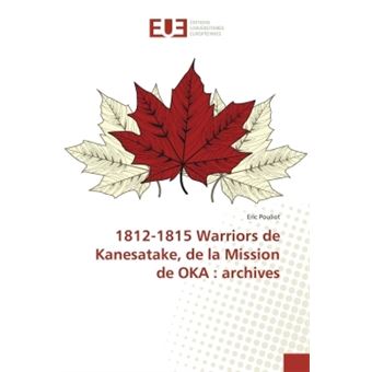 1812-1815 Warriors de Kanesatake, de la Mission de OKA : archives ...
