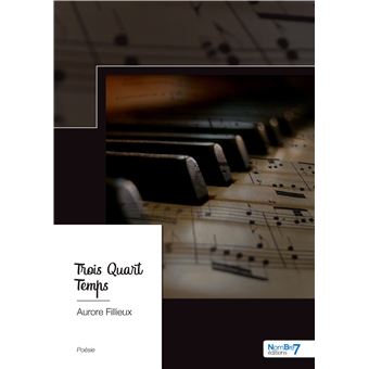Trois Quart Temps - broché - Aurore Fillieux - Achat Livre | fnac