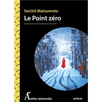 Le point zero - broché - Seicho Matsumoto, Dominique Sylvain, Frank Sylvain - Achat Livre ou ...