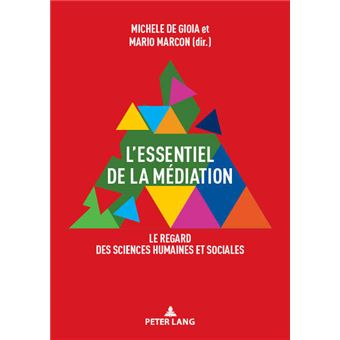 L'essentiel de la médiation Le regard des sciences humaines et sociales ...