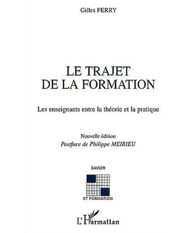 Le trajet de la formation Les enseignants entre la théorie et la ...