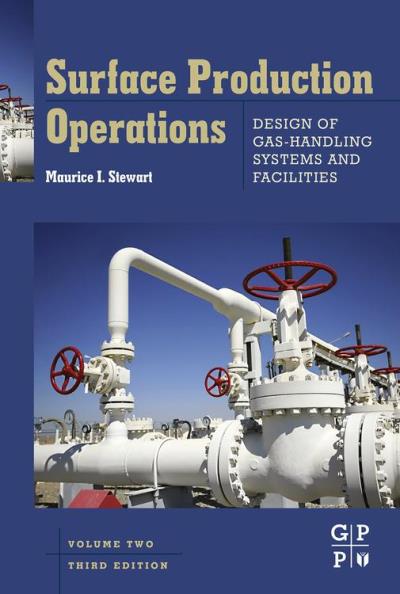 Surface production operations : Volume 2 : Design of gas-handling ...