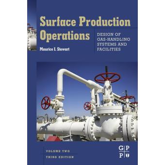 Surface production operations : Volume 2 : Design of gas-handling ...