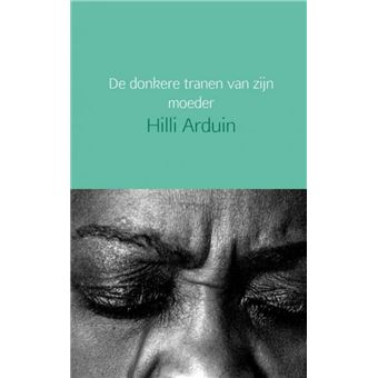 De donkere tranen van zijn moeder - broché - Hilli Arduin - Achat Livre | fnac