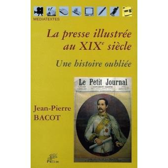 La presse illustrée au XIXe siècle Une histoire oubliée - broché - Jean ...