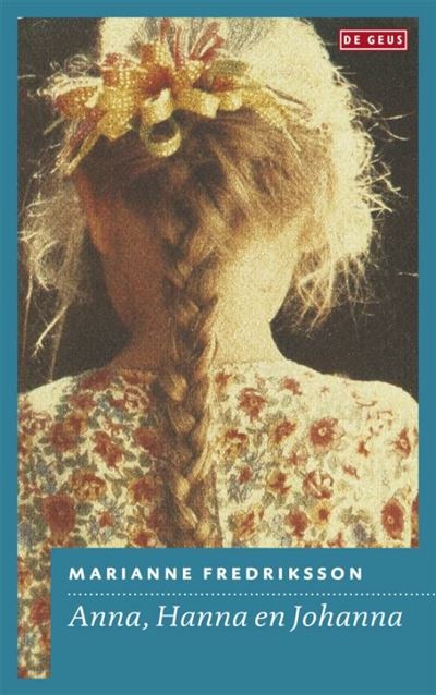 Anna, Hanna en Johanna - broché - Marianne Fredriksson - Achat Livre | fnac