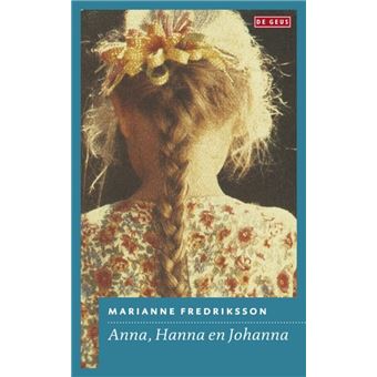 Anna, Hanna en Johanna - broché - Marianne Fredriksson - Achat Livre | fnac