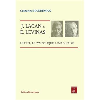 J. Lacan et E. Levinas - Le réel, le symbolique, l'imaginaire Le réel ...