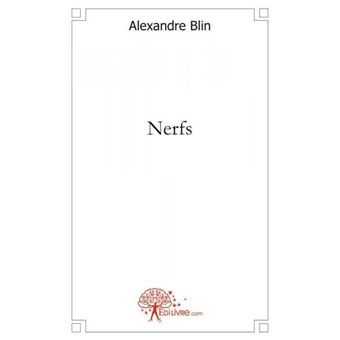 Nerfs - broché - Alexandre Blin - Achat Livre | fnac