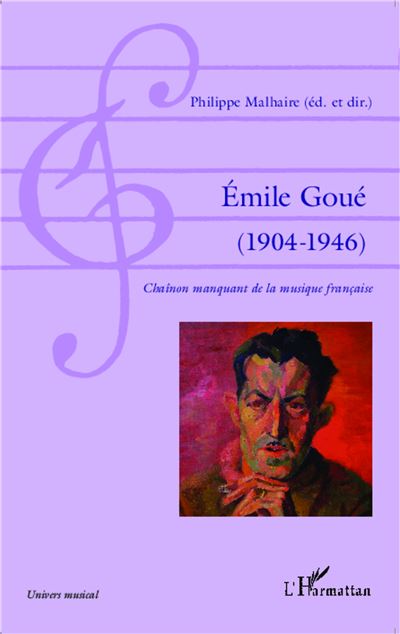 Émile Goué ( 1904-1946) Chaînon manquant de la musique française ...
