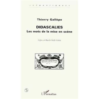 Didascalies Les mots de la mise en scène - Thierry Gallèpe - Achat ...