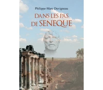 Dans les pas de Sénèque - broché - Philippe-Marc Duvigneau - Achat ...