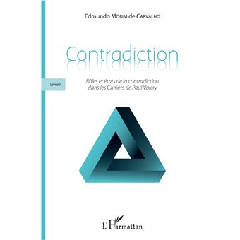 Contradiction Livre I - Rôles et états de la contradiction dans les ...