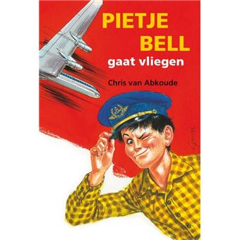 Pietje Bell serie - Pietje Bell gaat vliegen - Chris van Abkoude ...