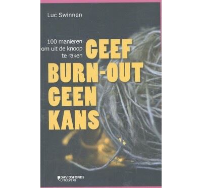 Geef burn-out geen kans 100 manieren om uit de knoop te raken - broché ...