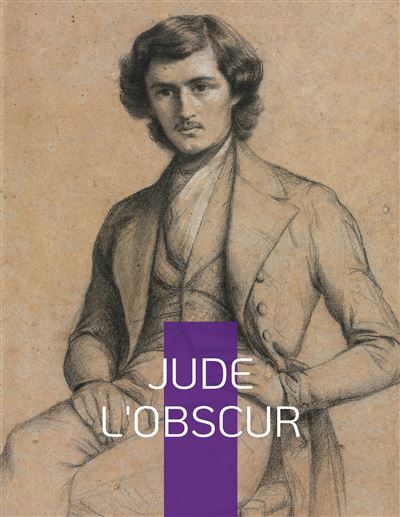 Jude l'obscur Un roman naturaliste anglais de l'écrivain Thomas Hardy ...