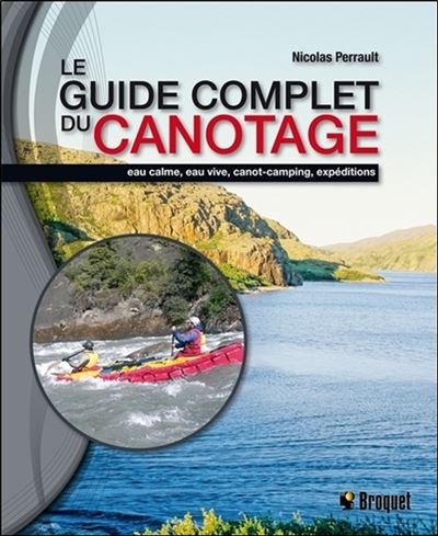 Le guide complet du canotage - broché - PERRAULT NICOLAS - Achat Livre ...