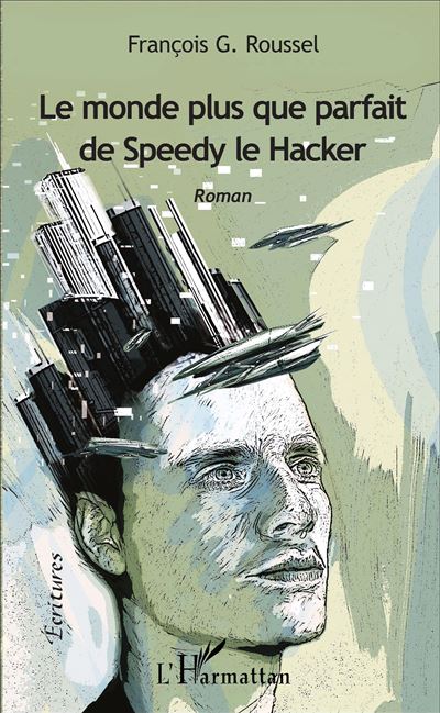 Le monde plus que parfait de Speedy le Hacker Roman - broché - François ...