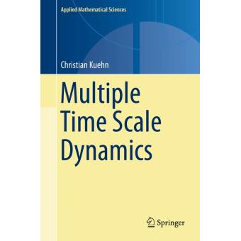 Multiple time scale dynamics - relié - Christian Kuehn - Achat Livre ou ...