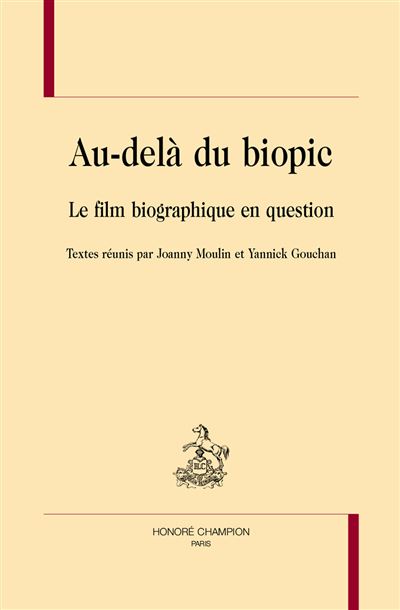 Au-delà du biopic Le film biographique en question - broché - Joanny ...