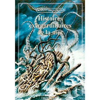 Histoires Extraordinaires De La Mer - broché - Robert De La Croix ...