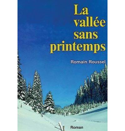 Vallee sans printemps (la) - broché - Romain Roussel - Achat Livre | fnac