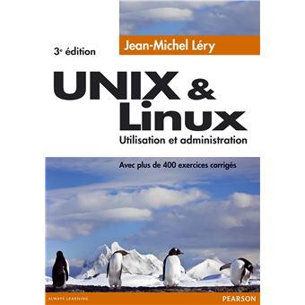 Unix & linux utilisation et administration 3e edition - broché - Jean-Michel Léry - Achat Livre ...