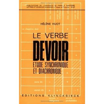 Le Verbe « devoir » Étude synchronique et diachronique - broché ...
