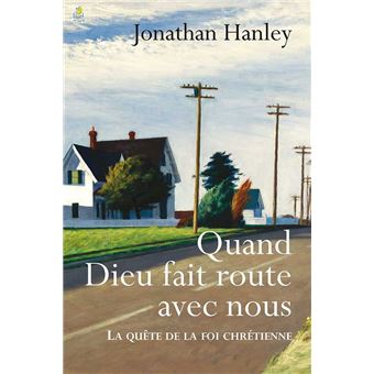 Quand Dieu fait route avec nous La quête de la foi chrétienne - broché ...