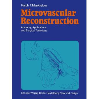 Microvascular Reconstruction Anatomy, Applications and Surgical ...