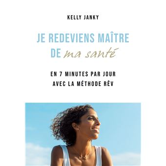 Je redeviens maître de ma sante - broché - Kelly Janky - Achat Livre | fnac