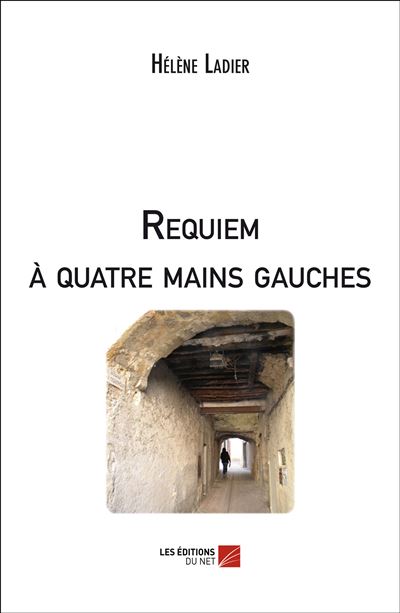 Requiem à quatre mains gauches - broché - Hélène Ladier - Achat Livre ...