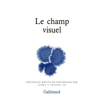 Le Champ visuel Nouvelle revue de psychanalyse Tome 35 - Collectif ...