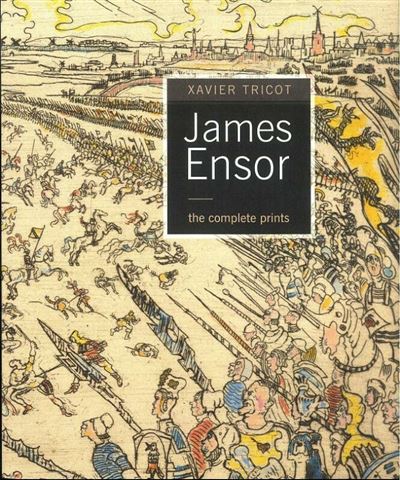 JAMES ENSOR. THE COMPLETE PRINTS - cartonné - Xavier Tricot - Achat ...