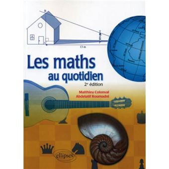 Les maths au quotidien - 2e édition - broché - Matthieu Colonval ...
