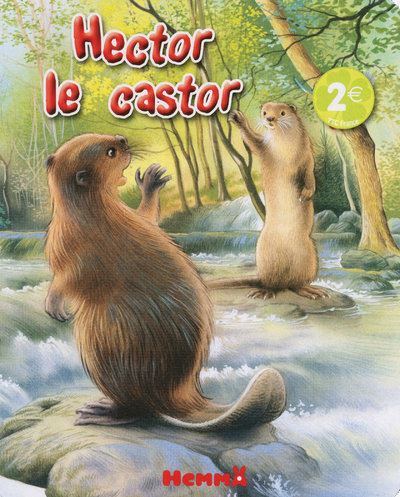 Hector le castor - relié - Catherine Salembier, Philippe Salembier ...