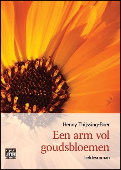 Een arm vol goudsbloemen - broché - Henny Thijssing-Boer - Achat Livre ...